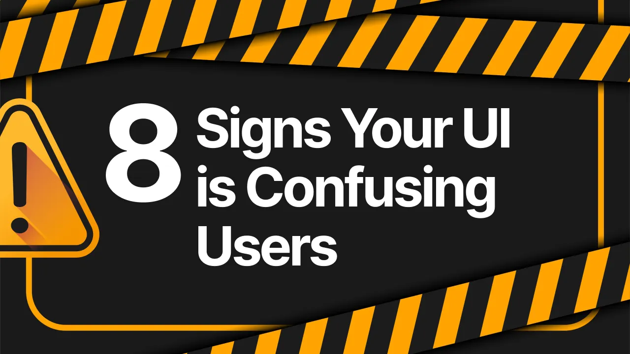8 Signs Your UI is Confusing Users - Dark Square